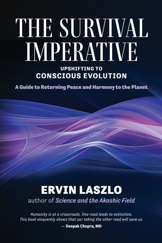 The Survival Imperative: Upshifting to Conscious Evolution - Ervin Laszlo